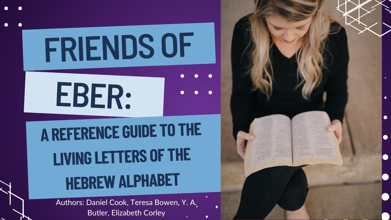 Friends of Eber: A Reference Guide to the Living Letters of the Hebrew ...
