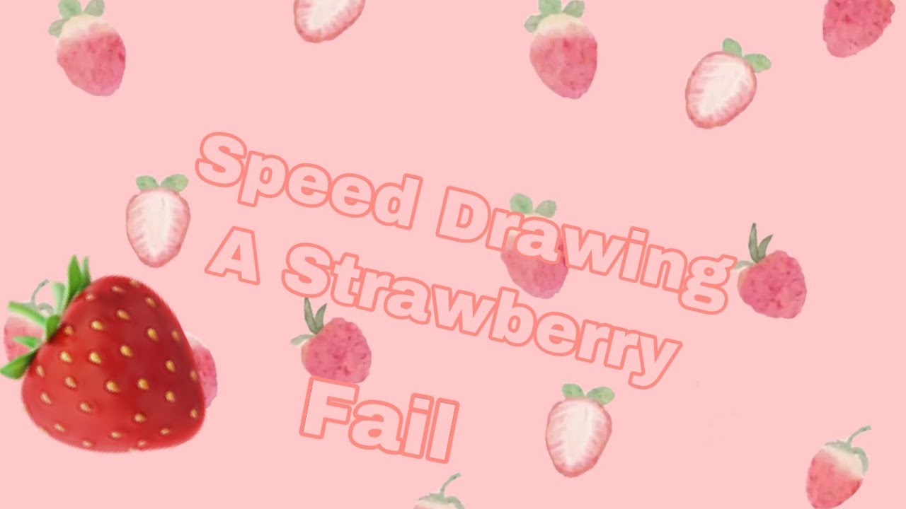 Speed drawing a Strawberry 🍓 FAIL - YouTube