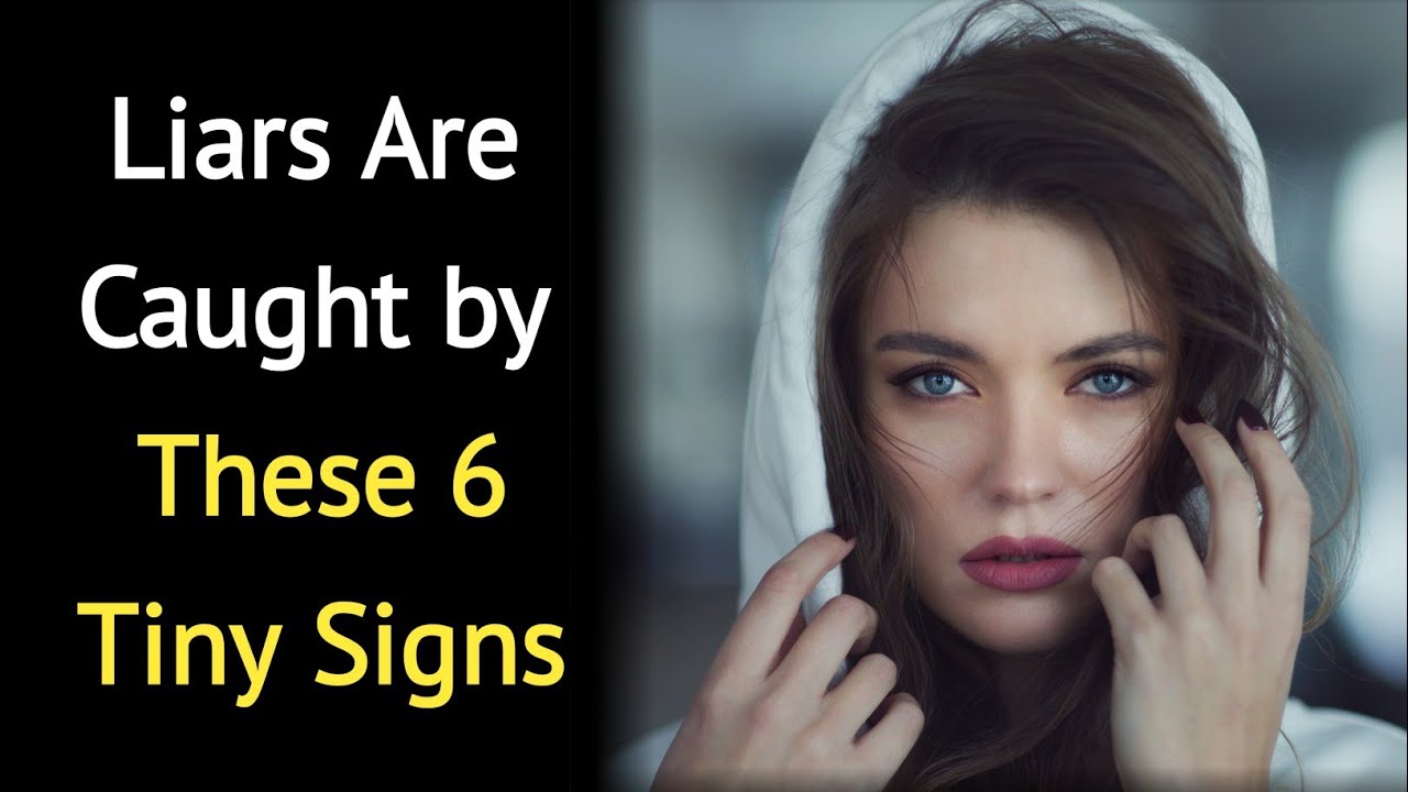 Liars Are Caught by These 6 Tiny Signs | Psychology Says - YouTube