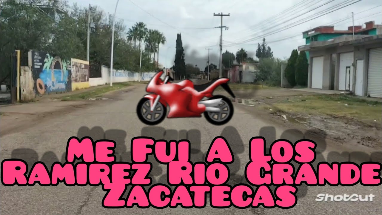 Recorrido Hacia Los Ramirez Rio Grande // JbShadowDj Suscribete - YouTube