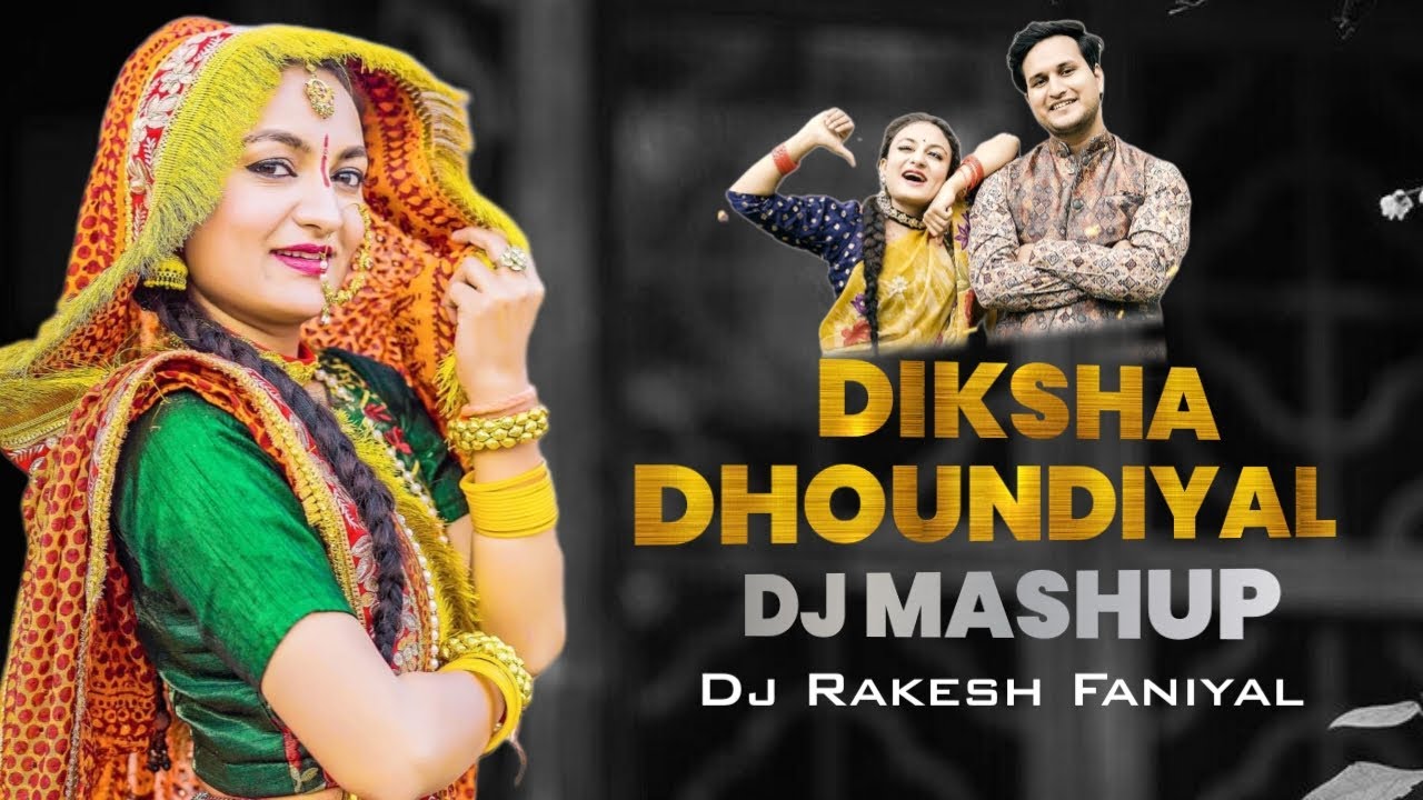 Diksha Dhoundiyal Mashup | Kumauni & Garhwali Top Dj Song 2024 | Dj ...