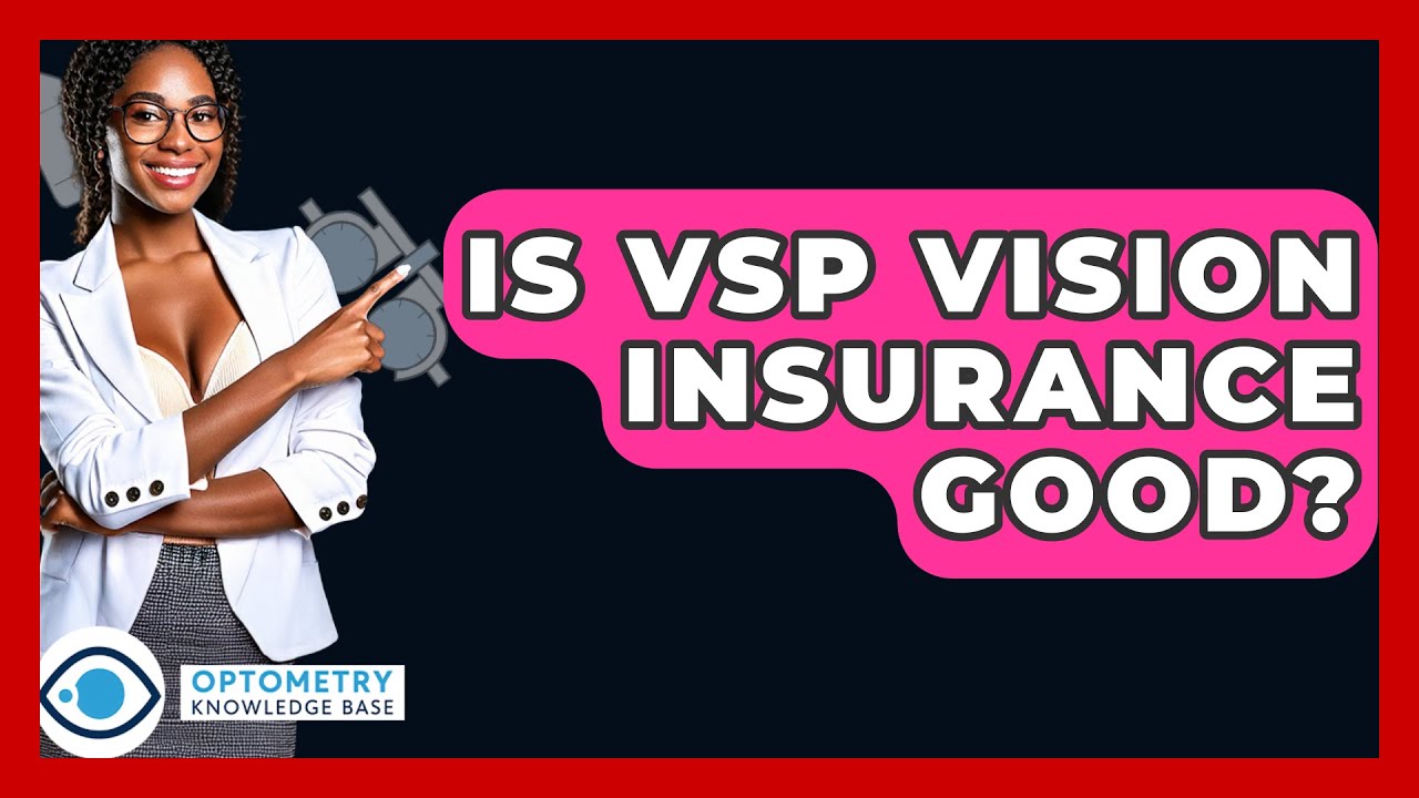 Is VSP Vision Insurance Good? - Optometry Knowledge Base - YouTube