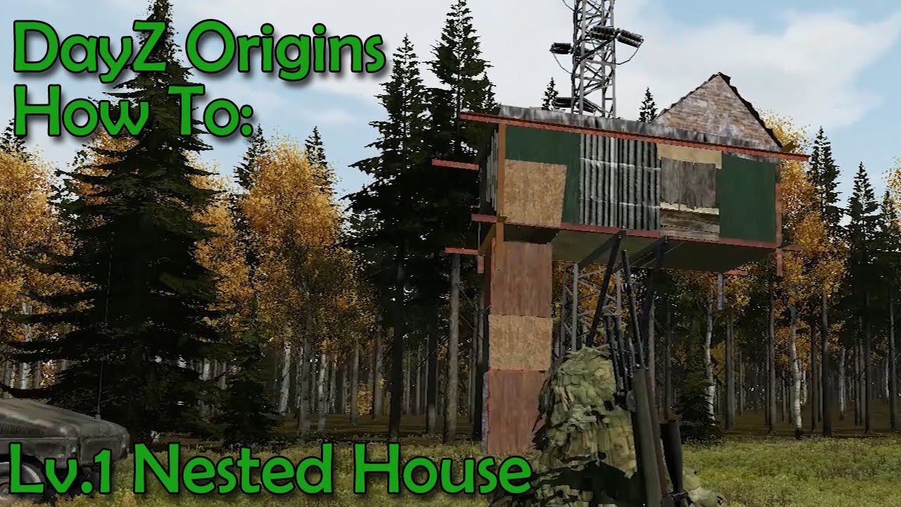 DayZ Origins - How to: Lv.1 Hero/Bandit Nested House - YouTube