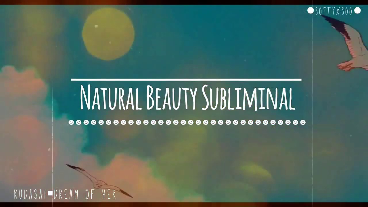Natural beauty subliminal - YouTube