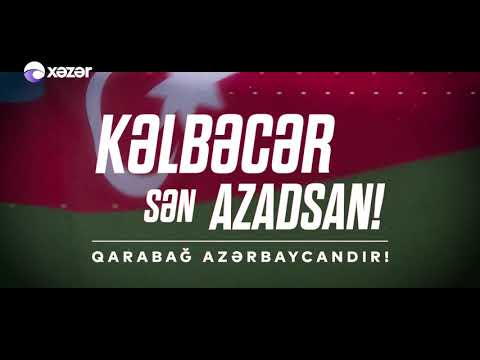 Kəlbəcər Sən Azadsan!
