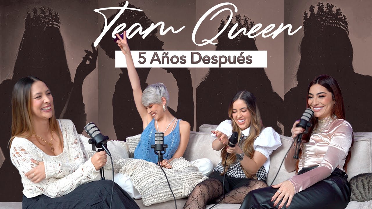 ¿Por qué se separó el TEAM QUEEN? ¿TEAM QUEEN 2.0? - Reencuentro - YouTube