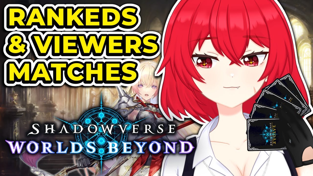Shadowverse Worlds Beyond Ranked & Viewers Matches! I TRAINED, I WILL WIN!!! | 🔴LIVE - YouTube