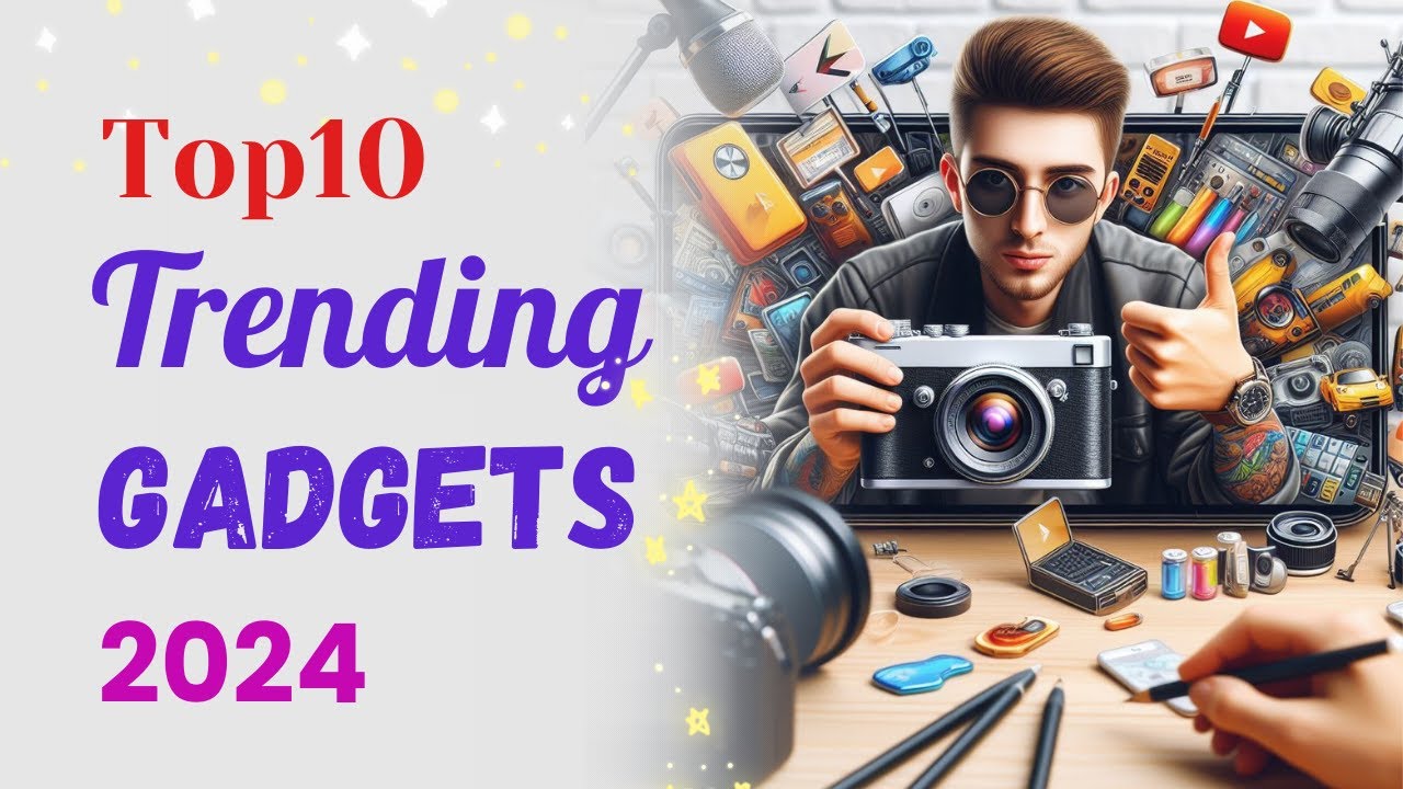 Top10 Trending Gadgets 2024| Latest Gadgets| Latest Tech Products - YouTube