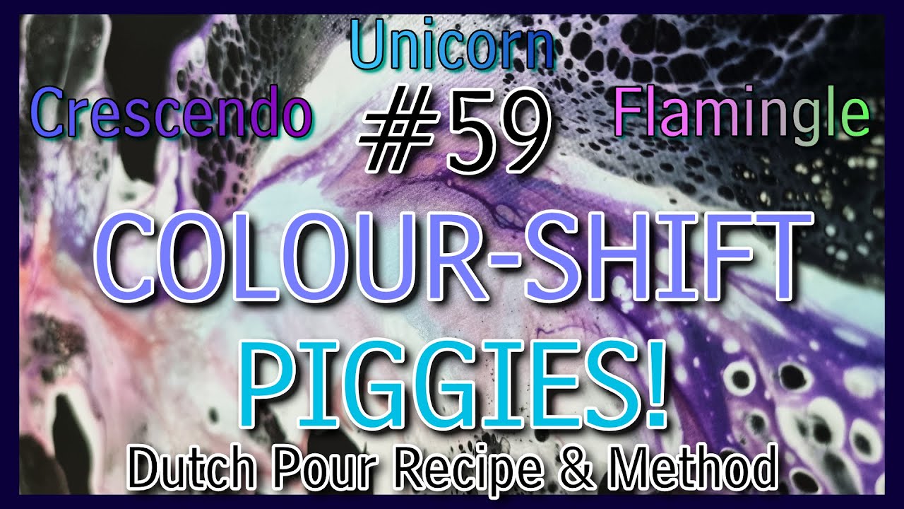 #59 COLOUR-SHIFT Dutch Pours! Unicorn, Flamingle, Crescendo - This ...