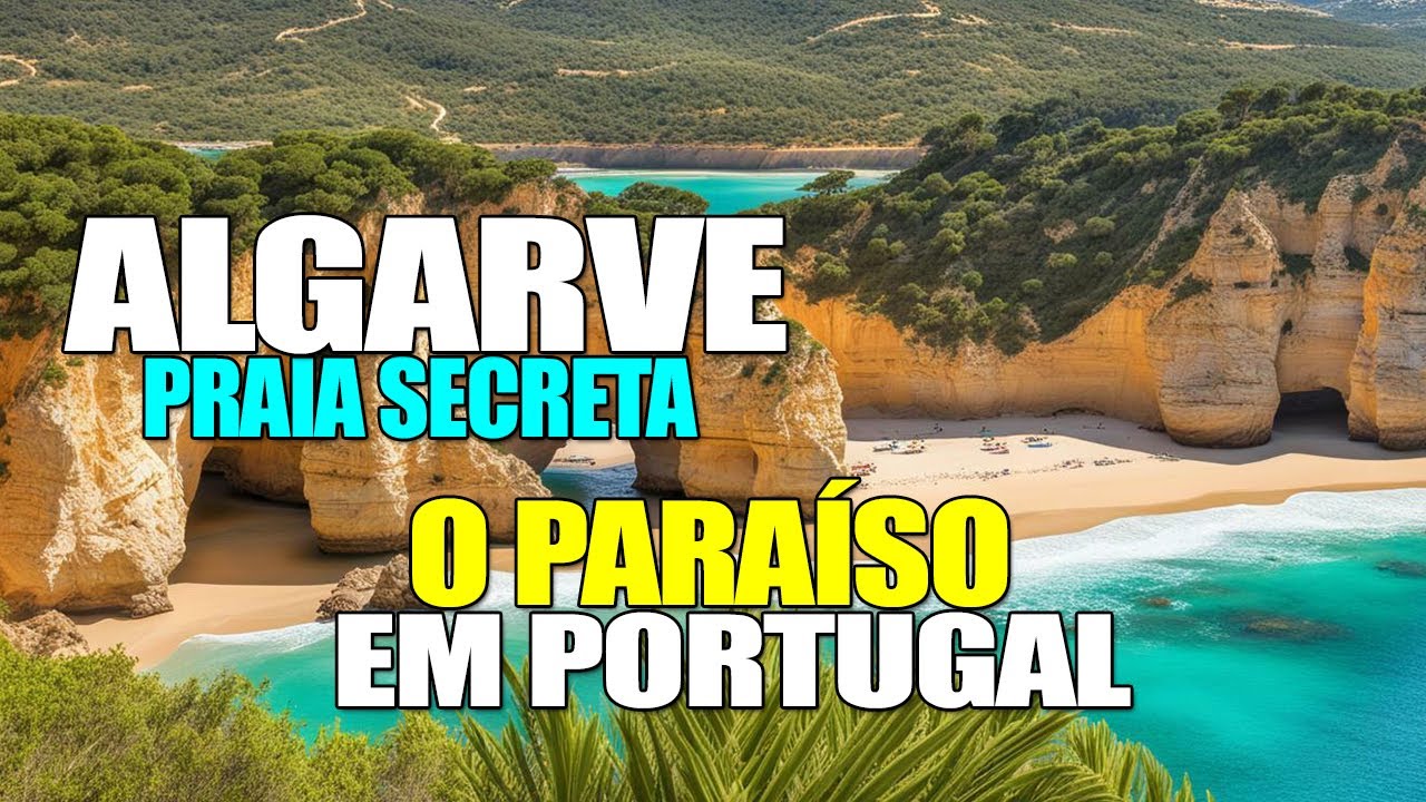 ALGARVE O PARAÍSO EM PORTUGAL PRAIA SECRETA - YouTube