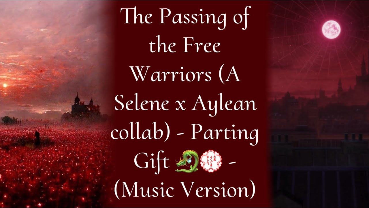The Passing of the Free Warriors (A Selene x Aylean collab) - Parting ...