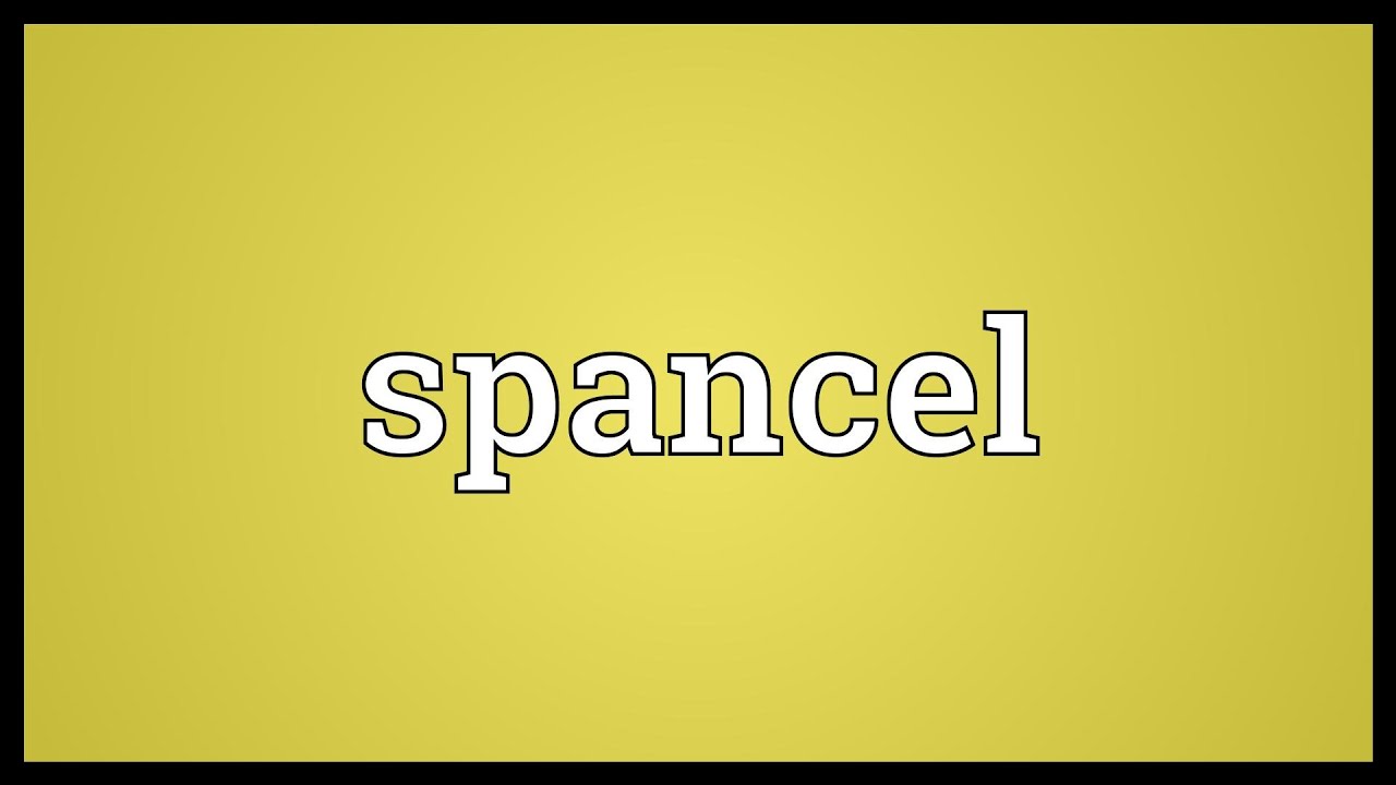 Spancel Meaning - YouTube