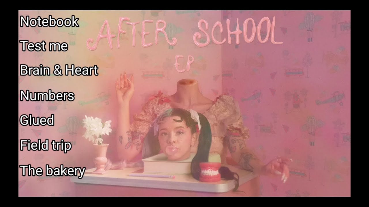 After school ep full album Melanie Martinez - YouTube