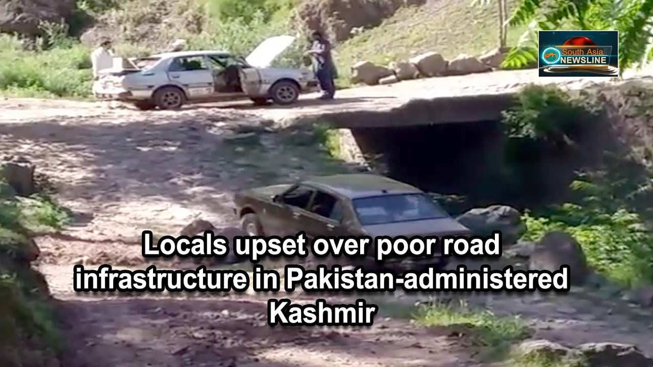Locals upset over poor road infrastructure in Pakistan-administered ...