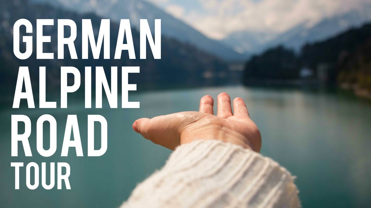 GERMAN ALPINE ROAD // EXPLORING BAVARIA PART #1 - YouTube