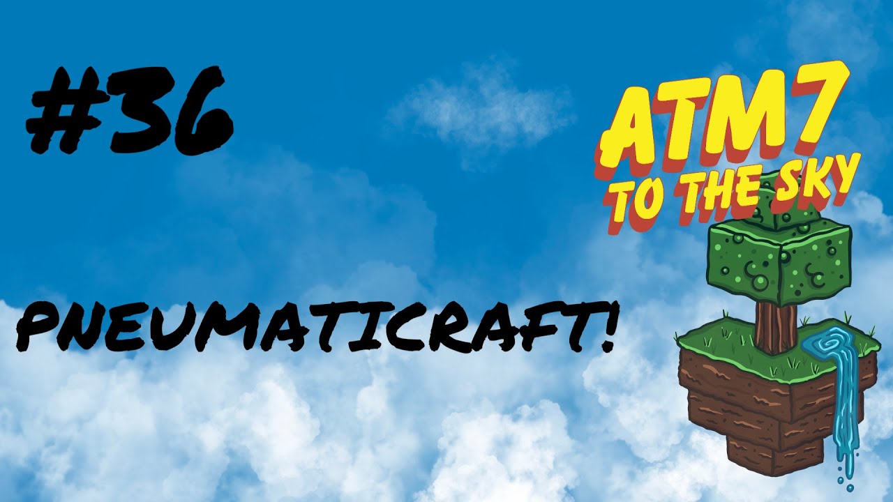 #ATM7 - EP36 - PNEUMATICRAFT! - YouTube