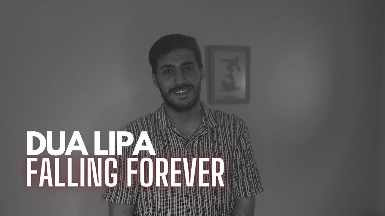 Dua Lipa - Falling Forever (COVER) (Male Version) - YouTube