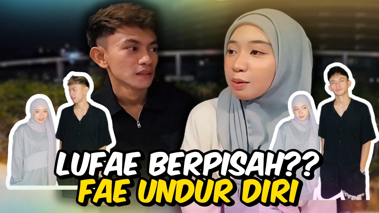 FAE PUTUS ASA? FAE TINGGALKAN LUKMAN MUSA. LUFAE BERAKHIR - YouTube