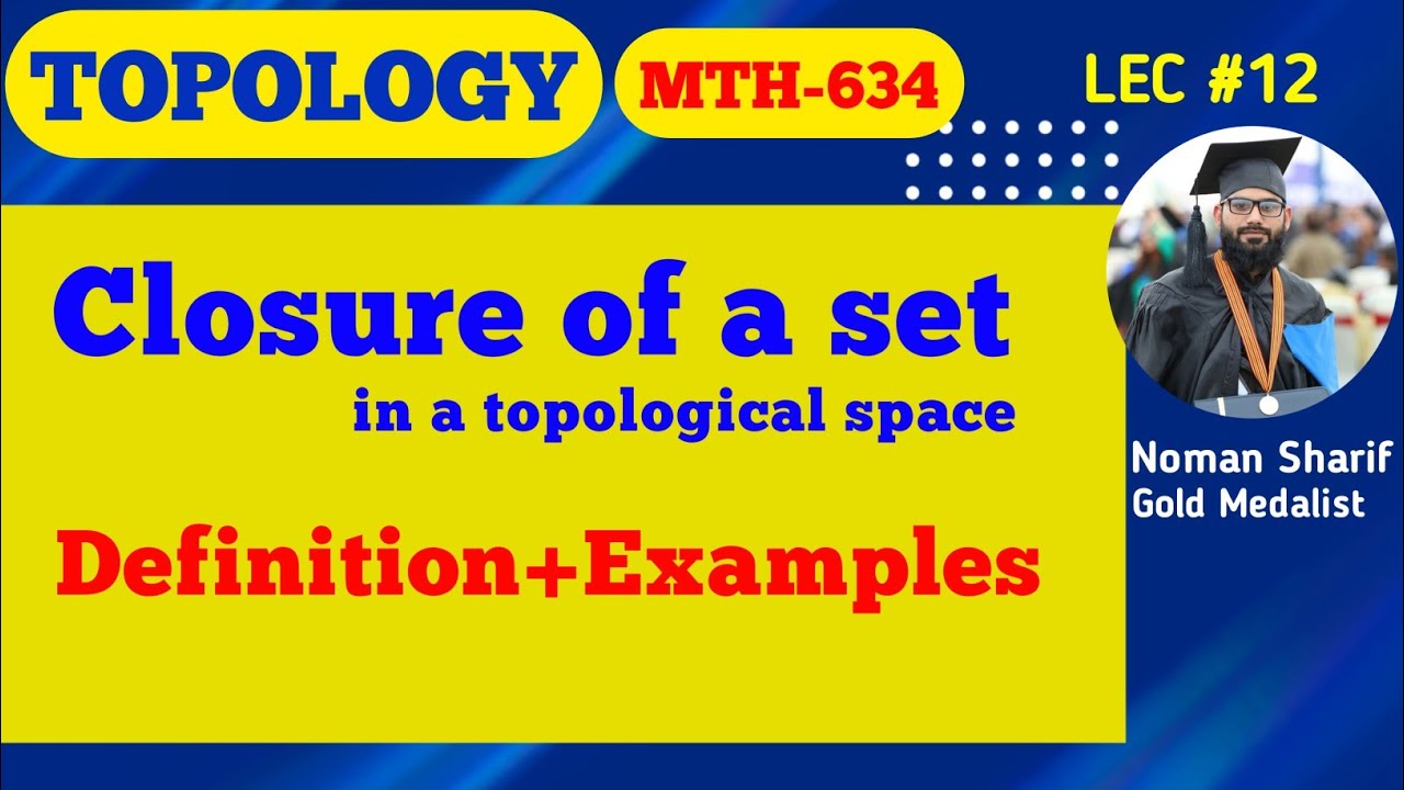 Closure of a set| How to find closure of set | mth634 short lecture ...