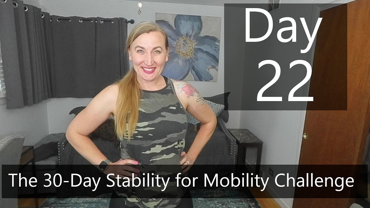 Day 22 - The 30-Day Stability for Mobility Challenge - YouTube