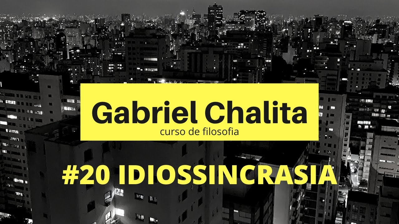 #20 IDIOSSINCRASIA - Curso de Filosofia- Prof. Gabriel Chalita - YouTube