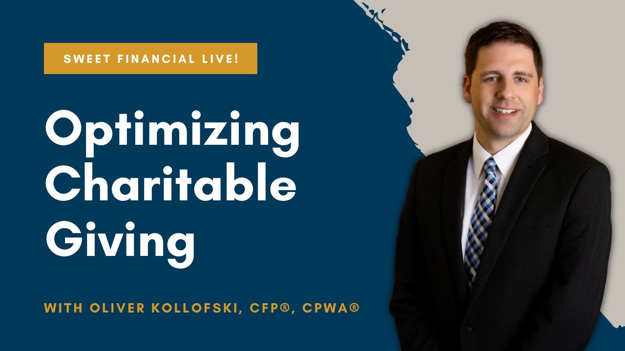 Optimizing Charitable Giving | Sweet Financial Partners - YouTube