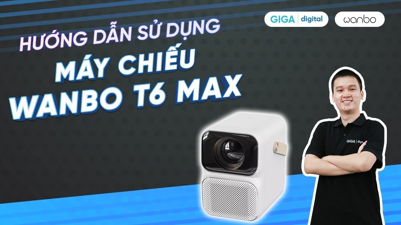 Hướng dẫn sử dụng máy chiếu Wanbo T6 Max (HDSD) | GIGA.vn - YouTube