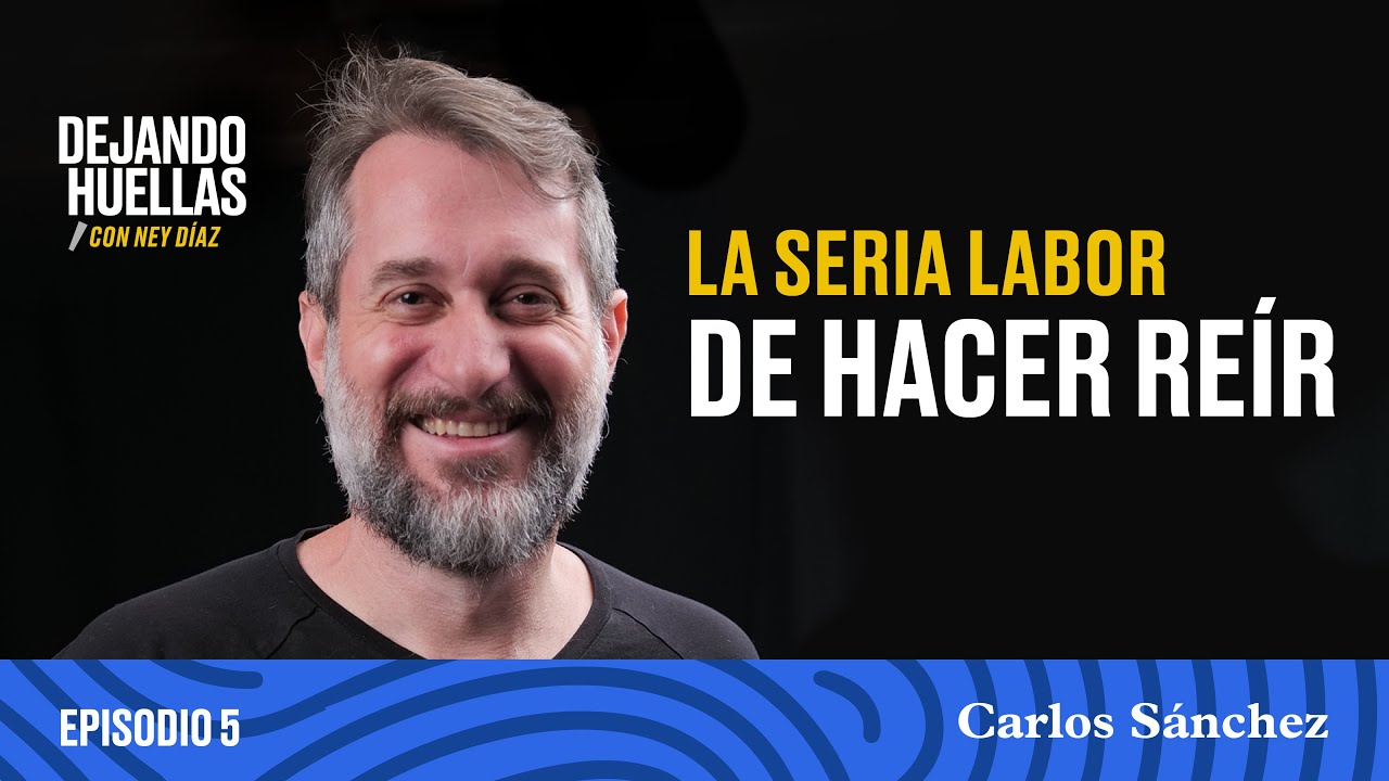 Episodio #5 – Carlos Sánchez: La seria labor de hacer reír [T1] - YouTube