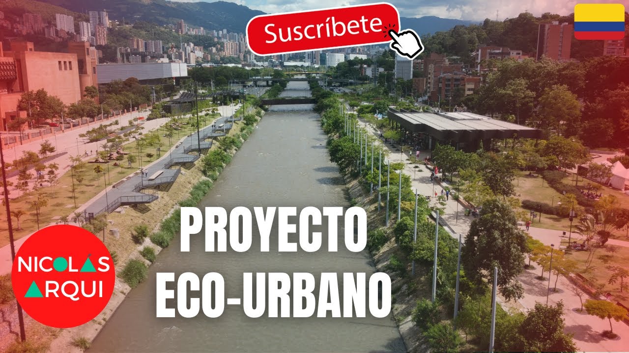 Así es el Proyecto Eco-Urbano de Parques del Río en Medellín 🇨🇴 ...