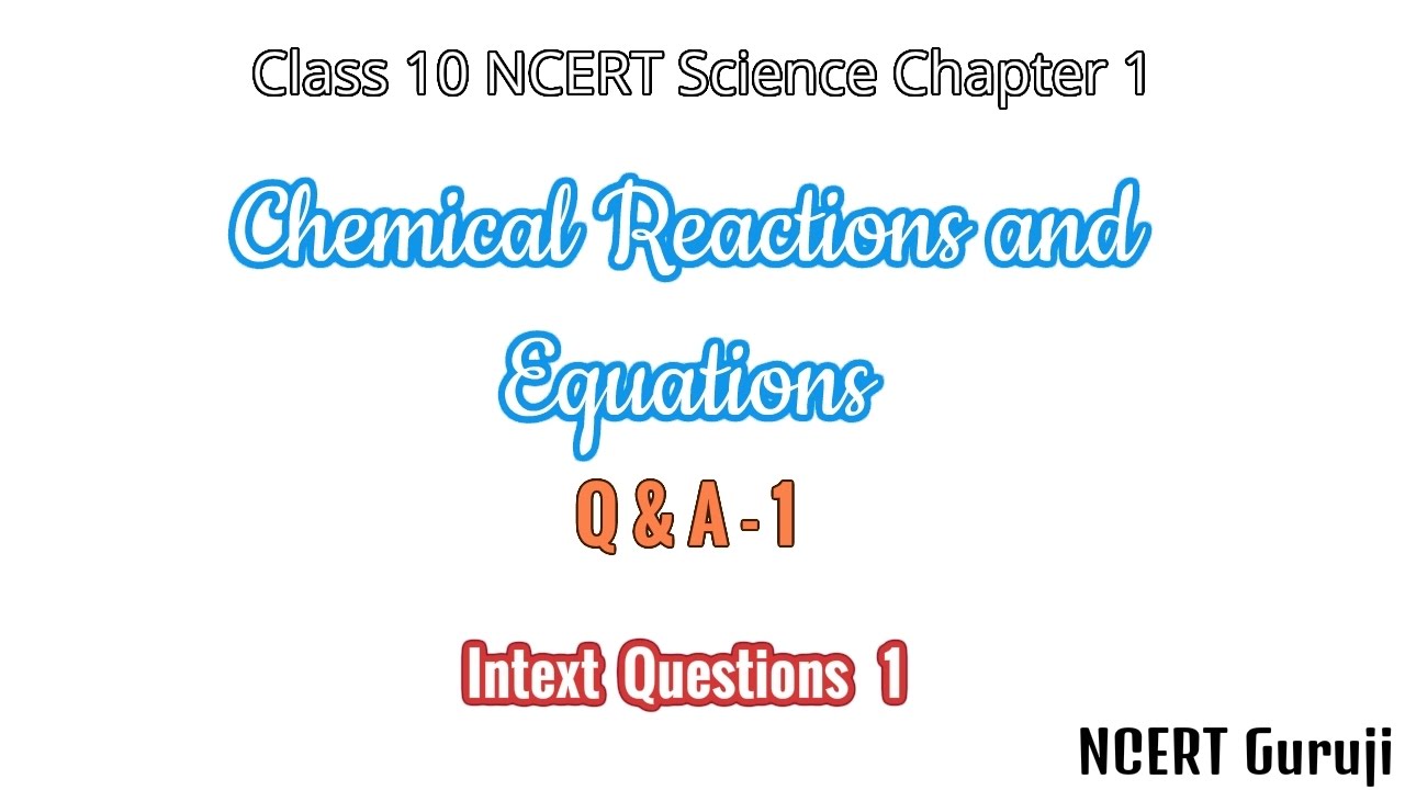 Question and Answers [NCERT] class 10 Science CH-1 Part-1 | Chemical ...