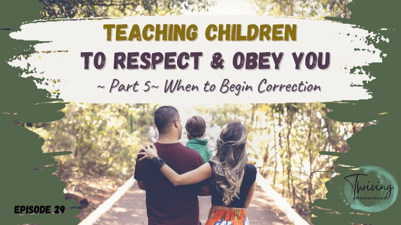 When do you Begin to Correct your Child? - YouTube