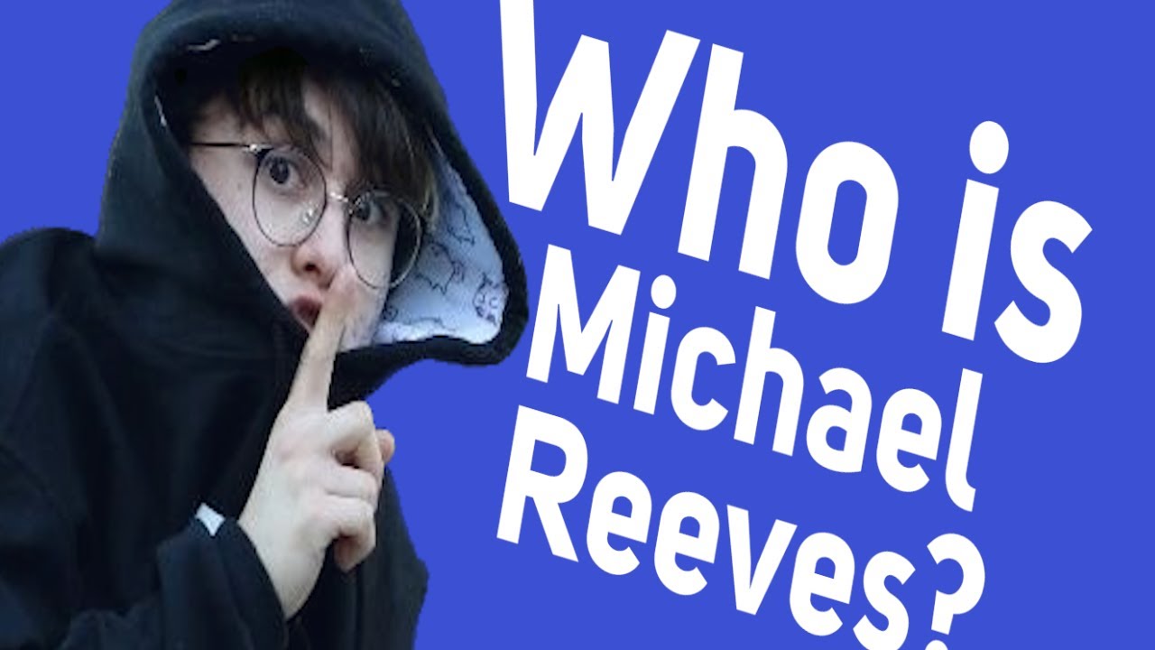 Who is Michael Reeves? - YouTube