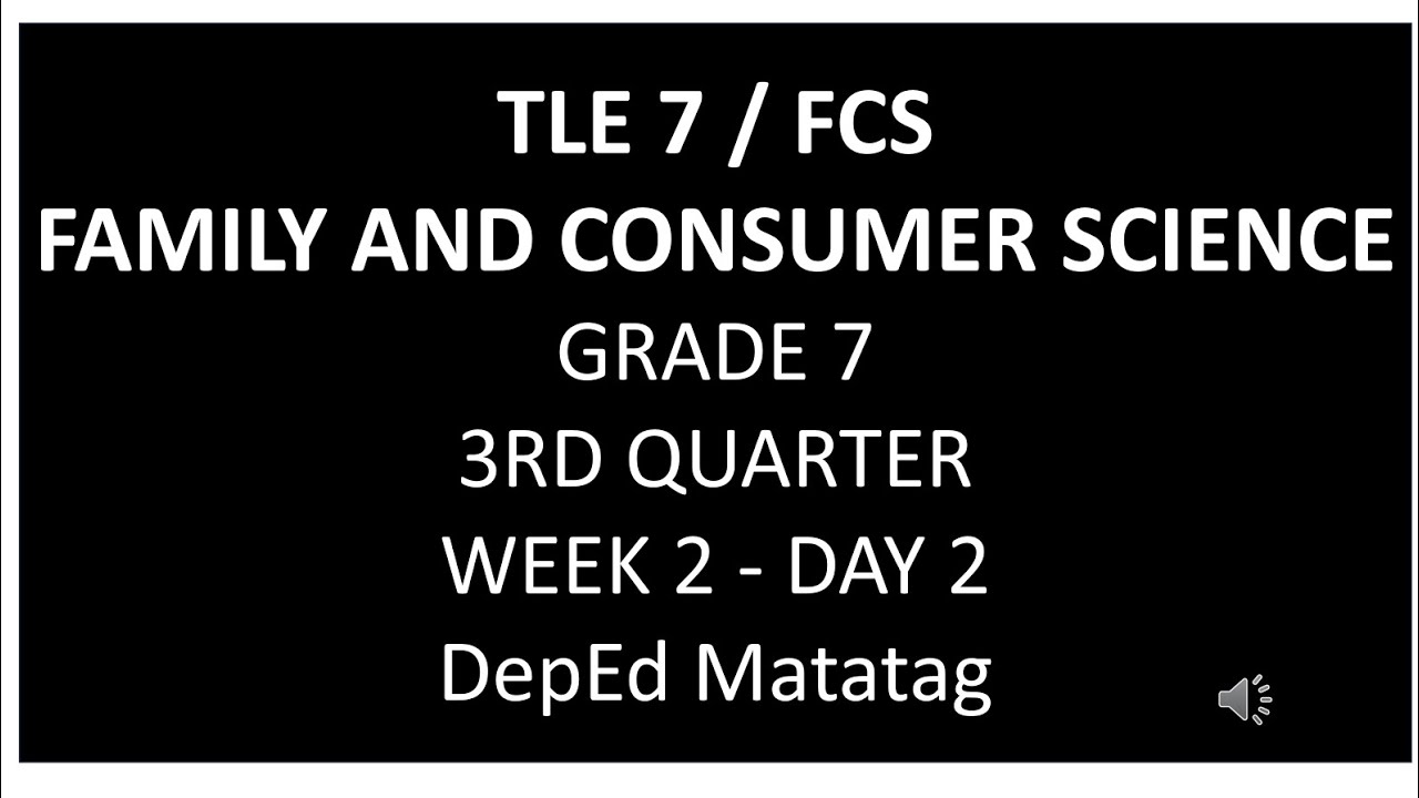 FAMILY AND CONSUMER SCIENCE (FCS) TLE 7.. 3RD QUARTER.. WEEK 2 - DAY 2 ...