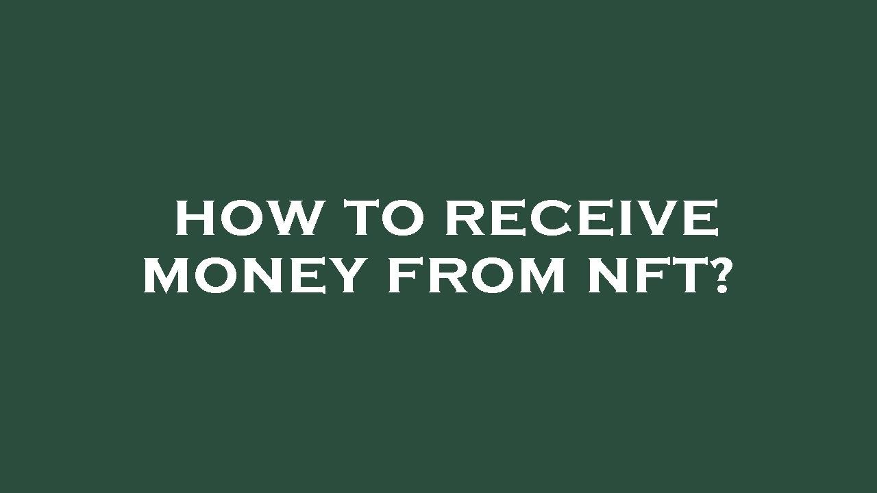 How to receive money from nft? - YouTube