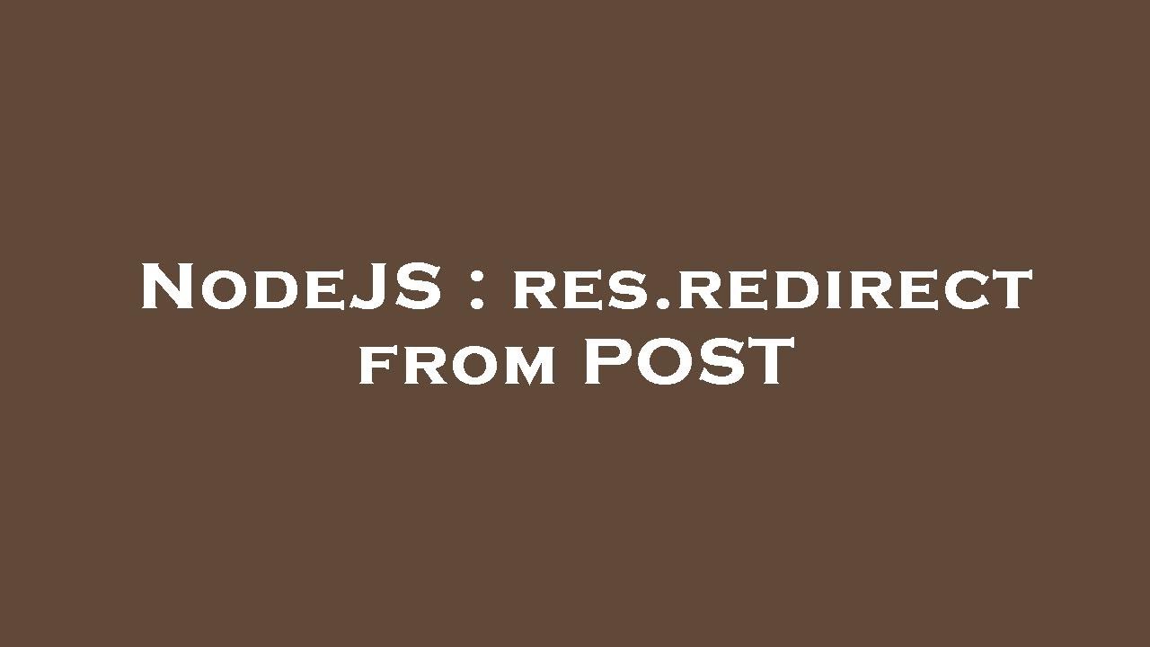 Nodejs Resredirect From Post Youtube 3568