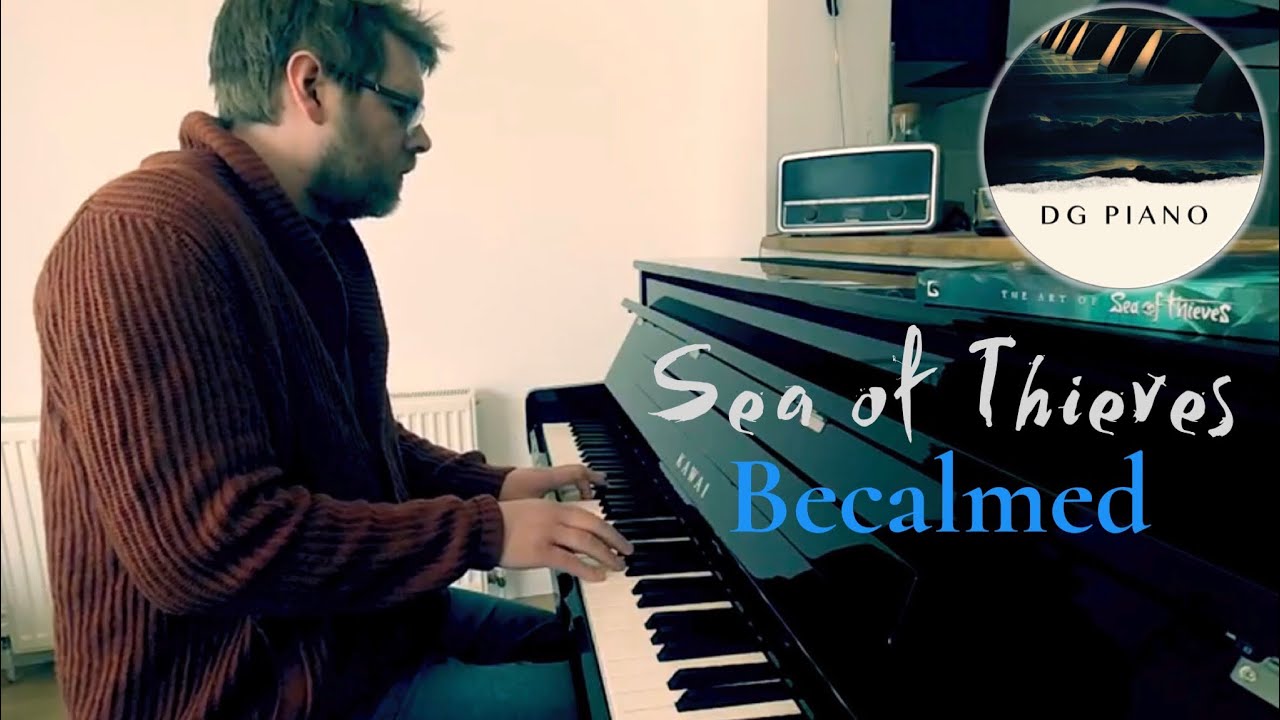 Becalmed - Sea of Thieves (Piano Cover) + Sheet Music - YouTube