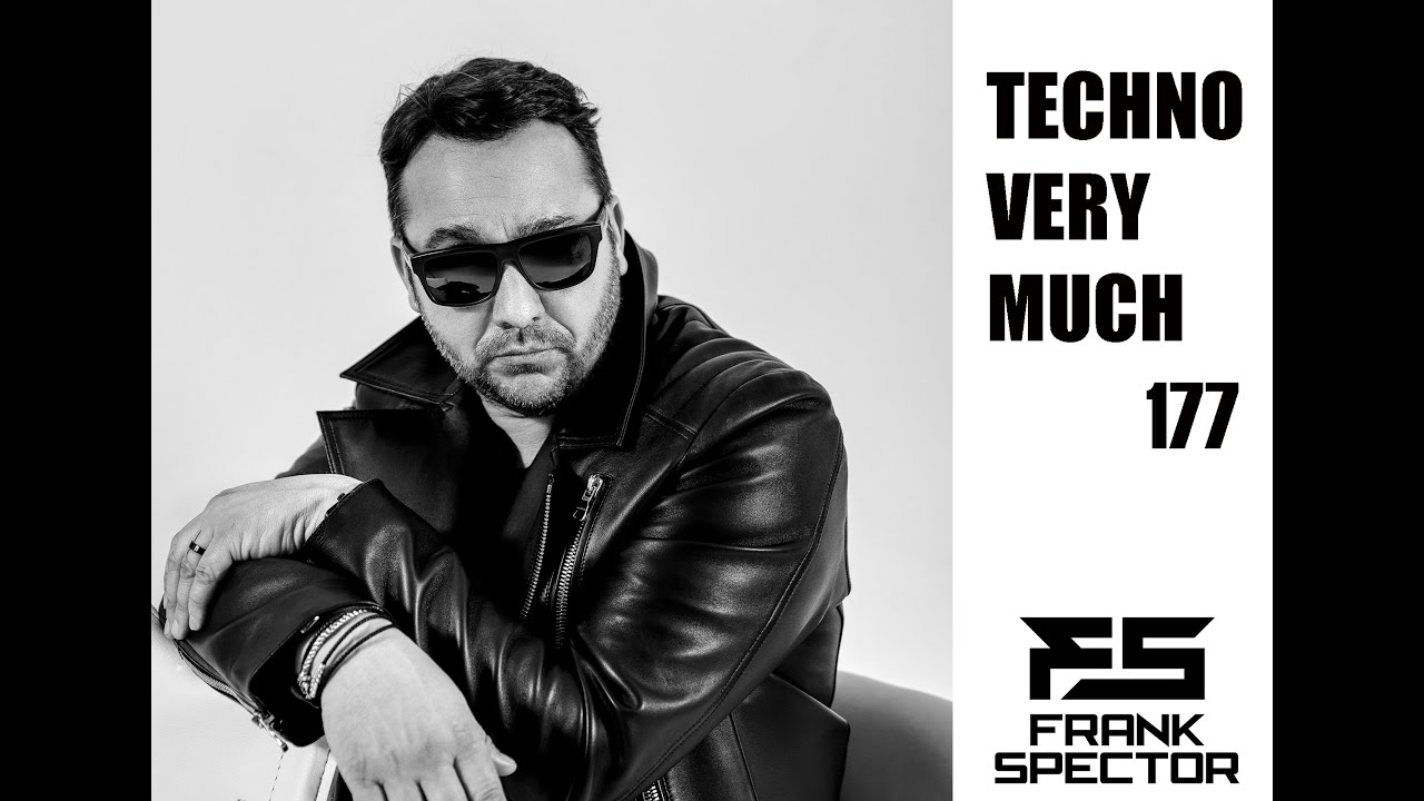 Frank Spector - Techno Very Much 177 - YouTube