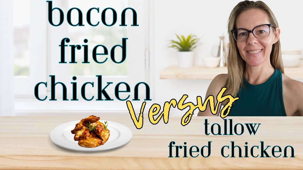Bacon Fried vs Tallow Fried Chicken - YouTube