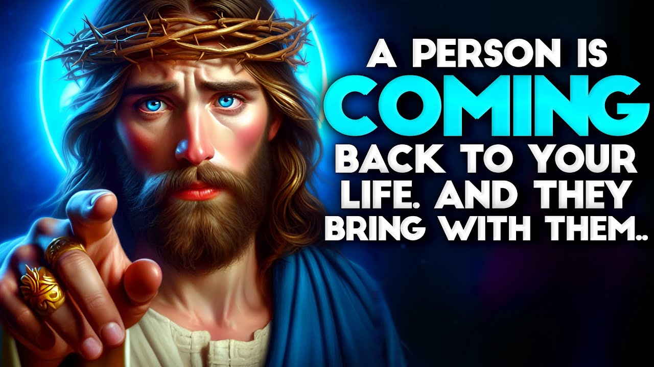 God: A PERSON IS COMING BACK TO YOUR LIFE AND THEY | God message Today ...