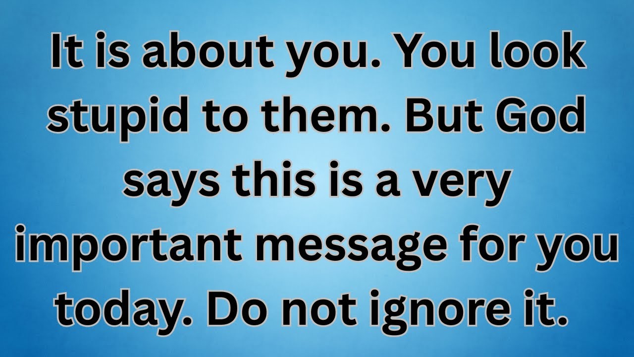 They Think You Look Stupid | God's Urgent Message for You Today - YouTube