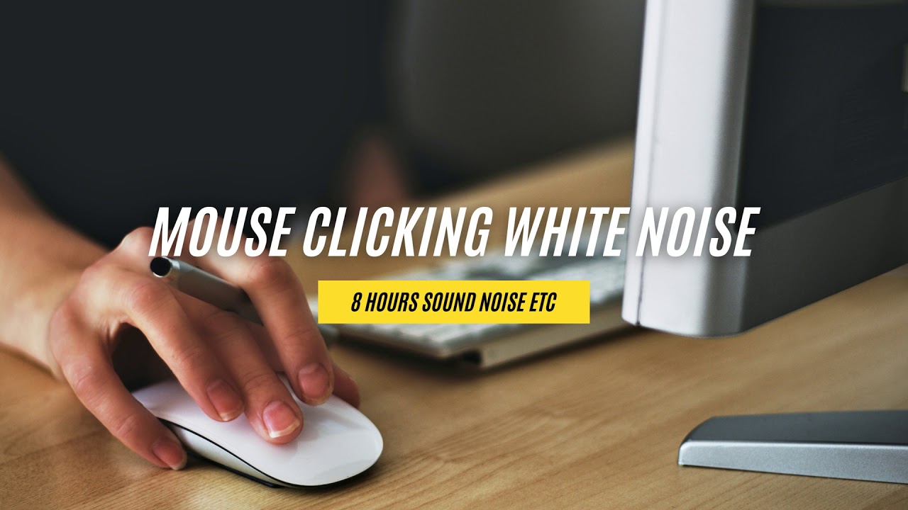 Mouse Clicking Sound White Noise 8 Hours - YouTube