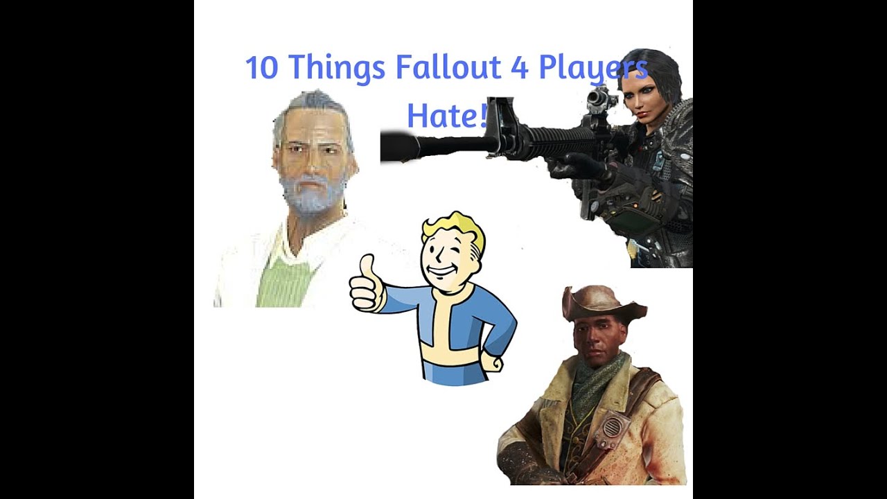 Top 10 Things Fallout 4 Players Hate! - YouTube