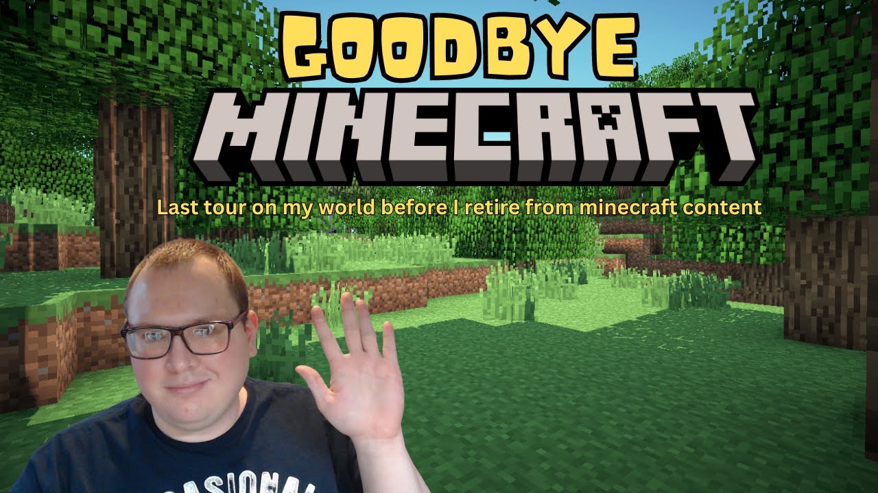 Retiring from Minecraft: Final World Tour and Goodbye - YouTube