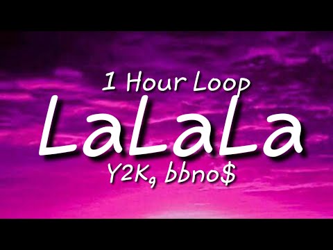 Y2k. Bbno$ - LaLaLa {One Hour Loop} Tik Tok