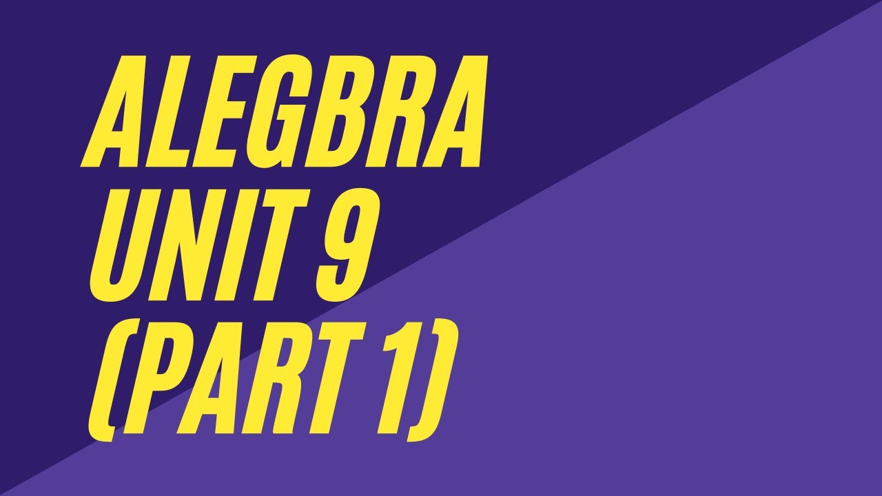 Unit 9 Algebra Review Part 1 - YouTube