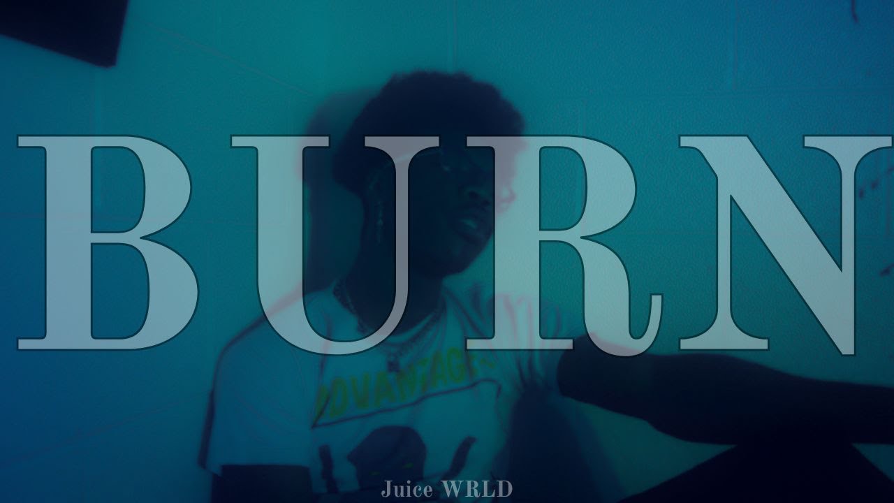 Juice WRLD - Burn (Unofficial Music Video) - YouTube
