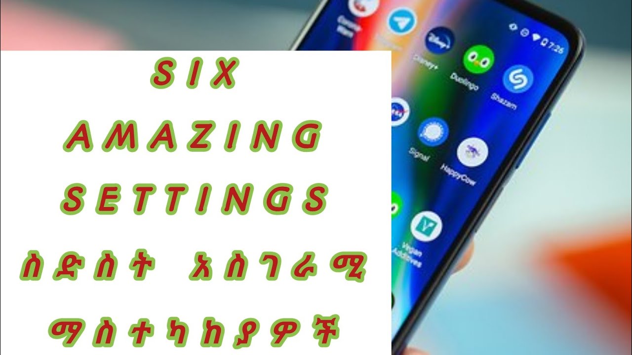 SIX AMAZING SETTINGS | ስድስት አስገራሚ ማስተካከያዎች - YouTube