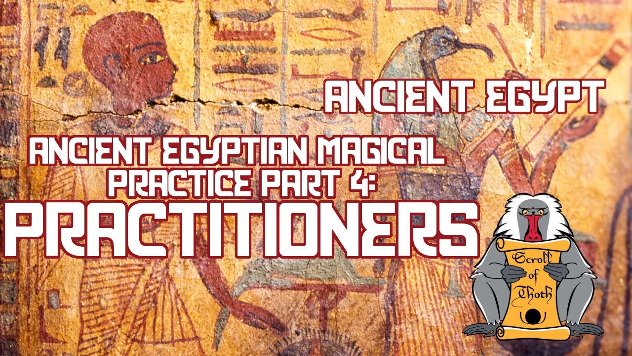 Ancient Egyptian Magical Practice Part Four - Practitioners - YouTube