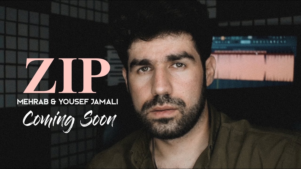 Mehrab & Yousef Jamali - Zip | OFFICIAL COMING SOON - YouTube