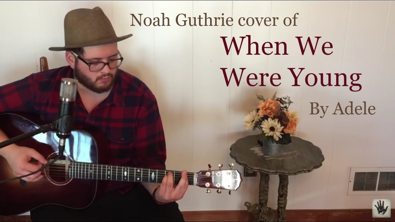 When We Were Young by Adele - Noah Guthrie Cover - YouTube